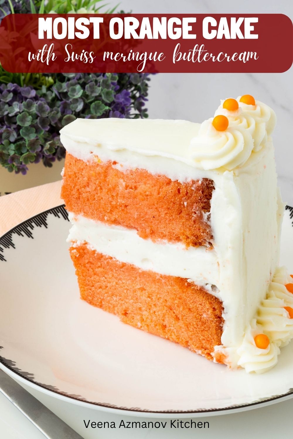 Orange Birthday Cake with Piped Swiss Meringue Buttercream - Veena ...
