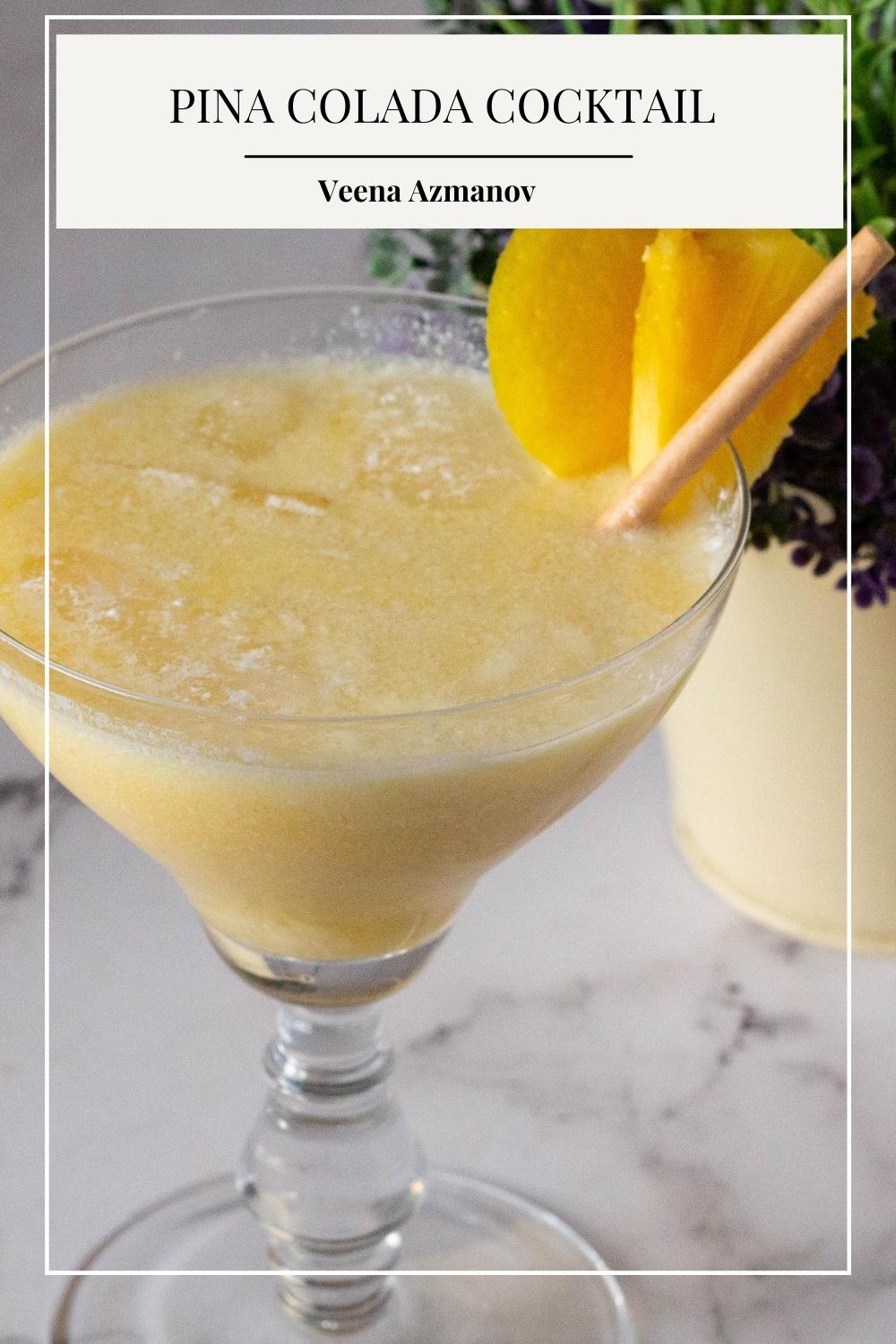 Pina Colada - Rum Cocktail with Pineapple and Coconut - Veena Azmanov