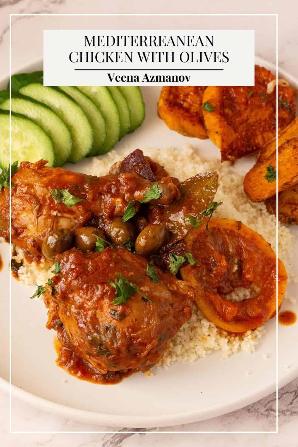 Cook Delicious Mediterranean Braised Chicken with Olives- Veena Azmanov ...