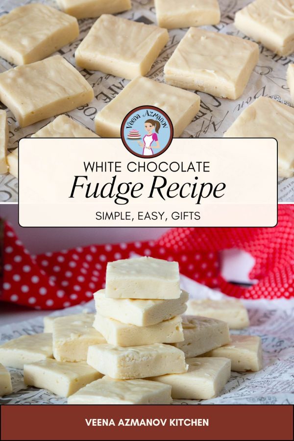 Homemade White Chocolate Fudge: A Sweet and Simple Treat - Veena ...