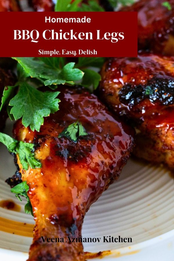 BBQ Chicken Legs: A Family Favorite Meal - Veena Azmanov Kitchen