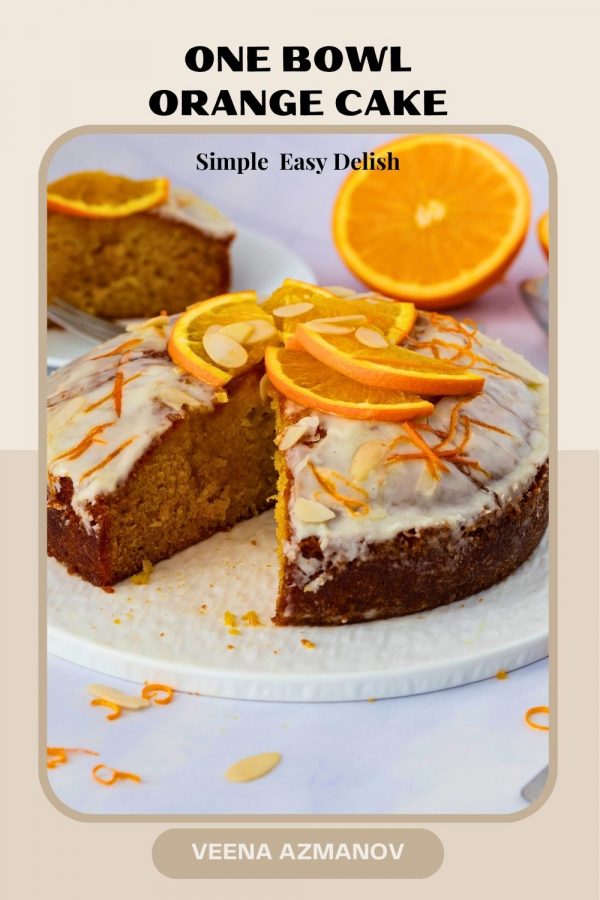 One Bowl Almond Orange Cake with Orange Syrup and Orange Glaze- Veena ...