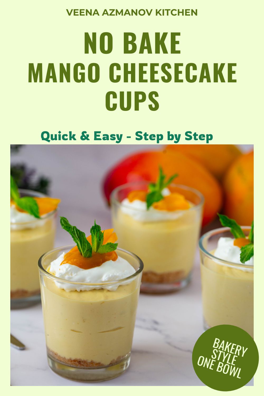 Mini No-Bake Mango Cheesecake Cups (Easy Summer Dessert)- Veena Azmanov ...